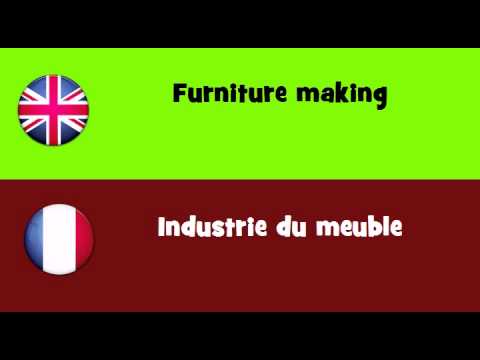 FROM ENGLISH TO FRENCH = Furniture making