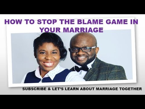 HOW TO STOP THE BLAME GAME IN YOUR MARRIAGE