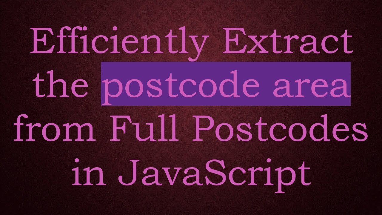 Efficiently Extract the postcode area from Full Postcodes in JavaScript