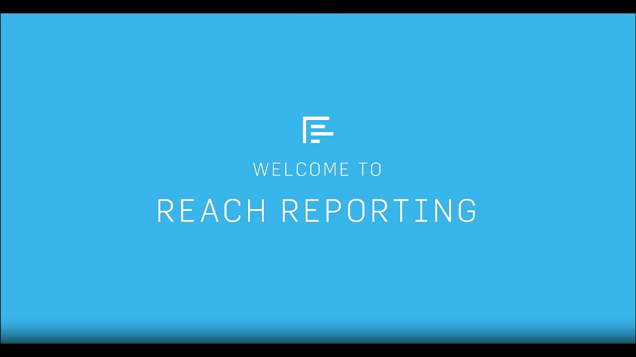 Welcome to Reach Reporting - Overview