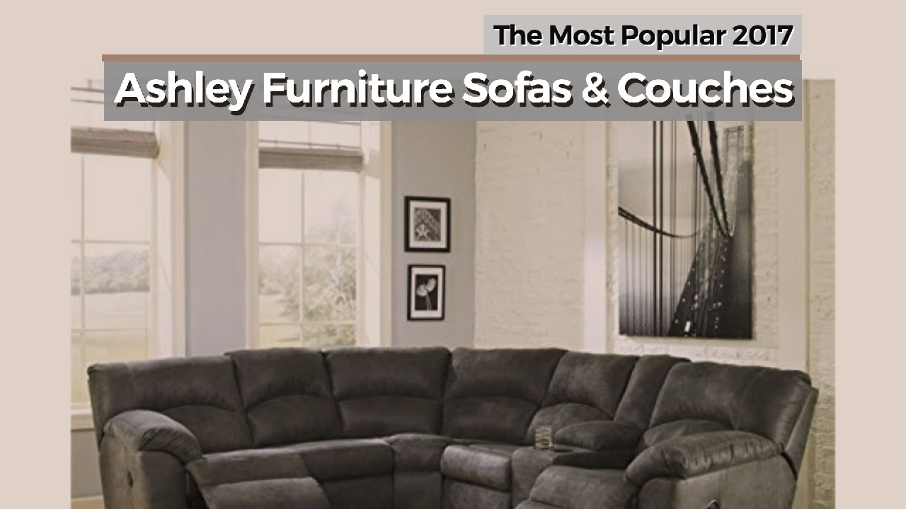 Ashley Furniture Sofas & Couches // The Most Popular 2017