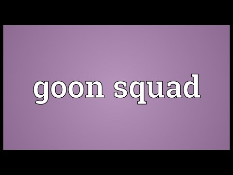 Goon squad Meaning