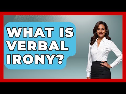What Is Verbal Irony? - Fictional Journeys