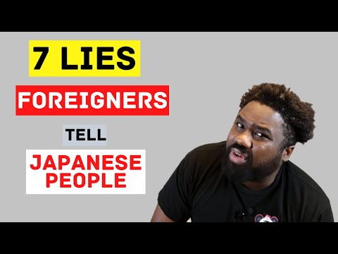 7 THINGS FOREIGNERS IN JAPAN LIE ABOUT TO JAPANESE PEOPLE