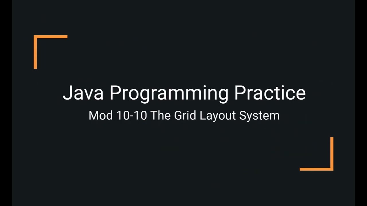Java Practice Examples - Module 10-10 The Grid Layout System