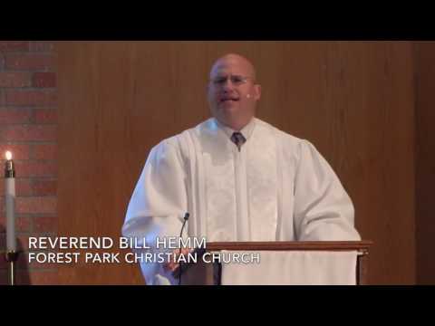 Pastor Bill Sermon – May 21st, 2017 – Forest Park Christian Church