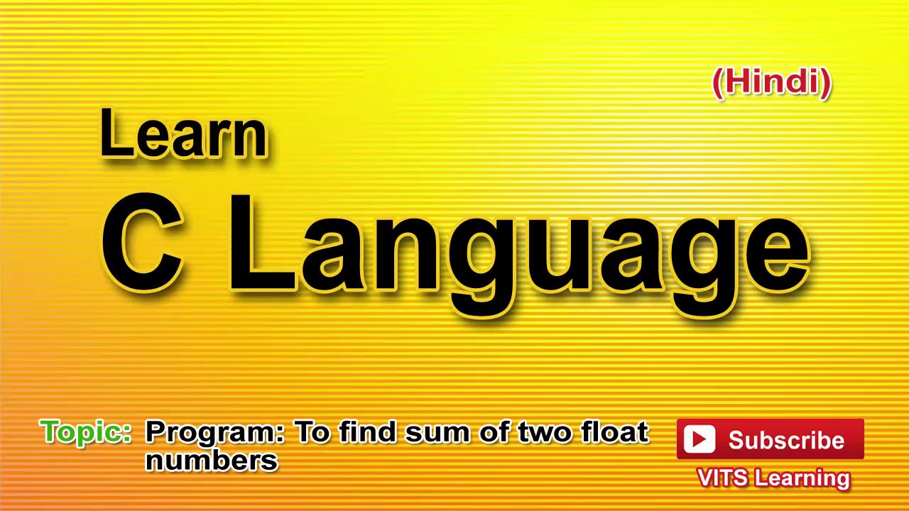 18 C Language   Program To find sum of two float numbers