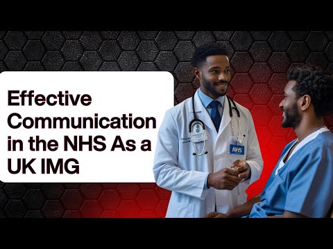 Effective Communication in the NHS As a UK IMG