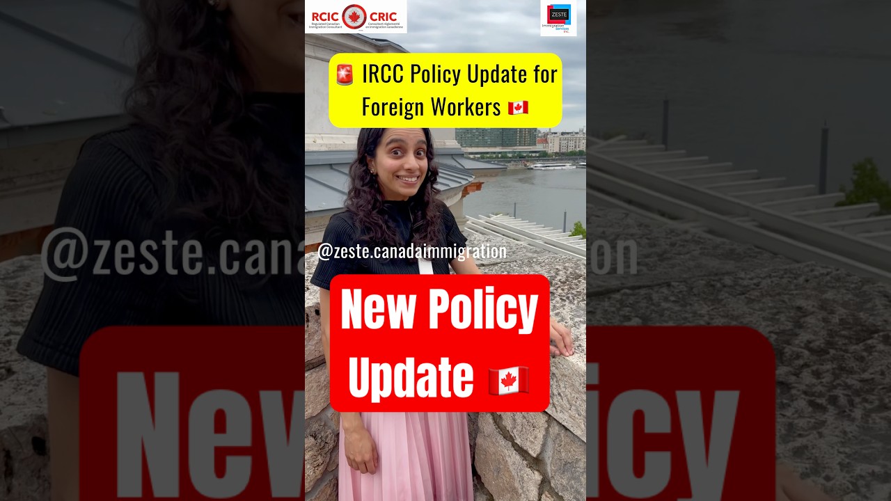 IRCC Policy Update for Foreign Worker | Canada Immigration