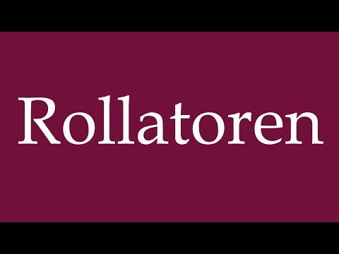 How to Pronounce ''Rollatoren'' (Rollators) Correctly in German