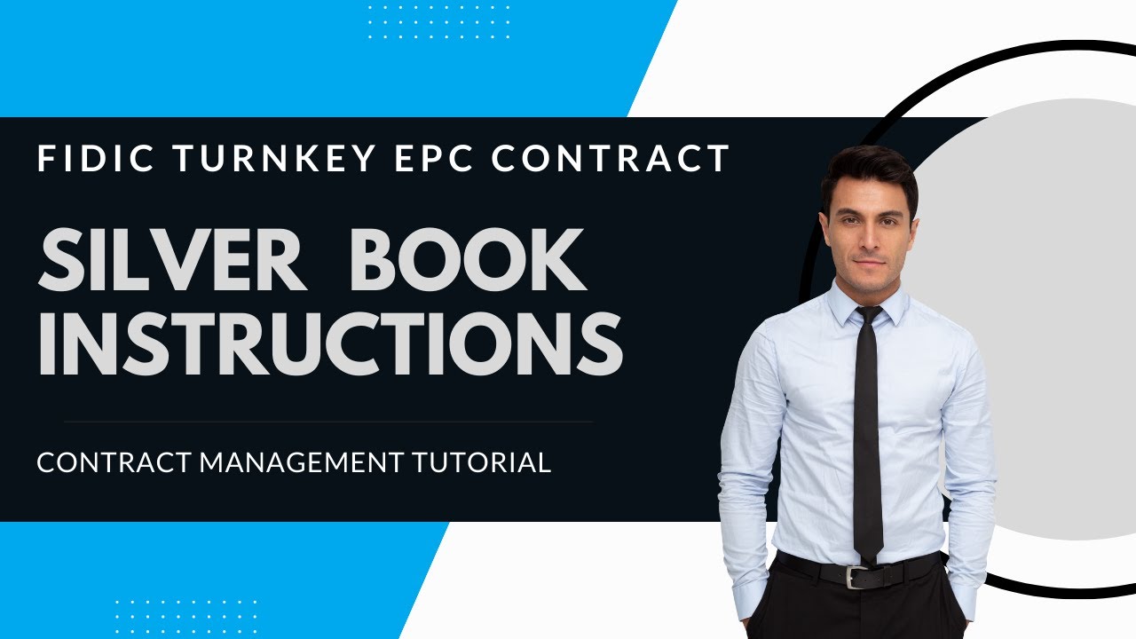 Tutorial FIDIC Contract Management | INSTRUCTIONS | FIDIC Silver Book turnkey EPC