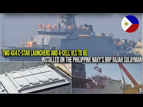 TWO 4X4 C-STAR LAUNCHERS AND 4-CELL VLS TO BE INSTALLED ON THE PHILIPPINE NAVY’S BRP RAJAH SULAYMAN