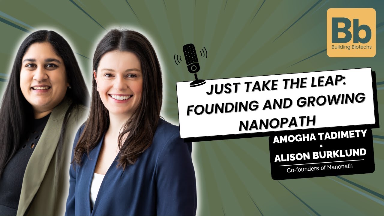 Just Take the Leap: Founding and Growing Nanopath with Co-Founders Amogha Tadimety & Alison Burklund