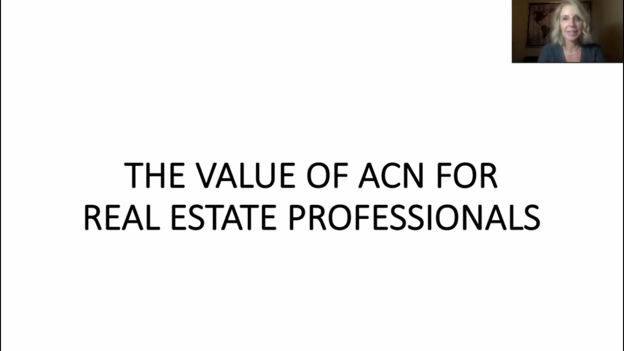 ACN Part 1 of 4: The Value of ACN for Real Estate Professionals