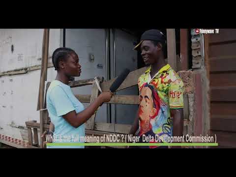 Funnywave Entertainment Tv Street Interviews ( Episode 20 ) What is the full meaning of NDDC ?