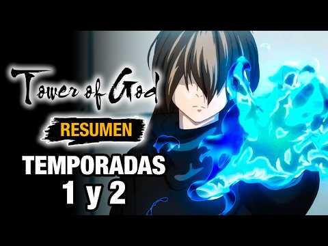 🌟TOWER OF GOD [Resumen] TEMPORADAS 1 y 2 | Anime Resumen - Resumen de Anime