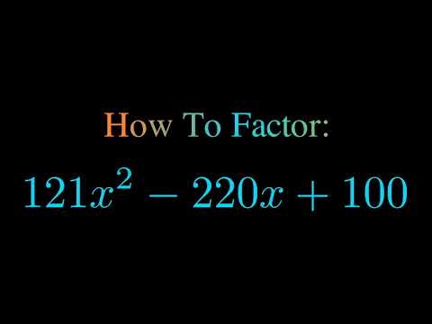 Factor 121x^2 - 220x + 100