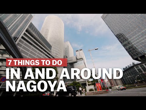 7 Things to do in and around Nagoya