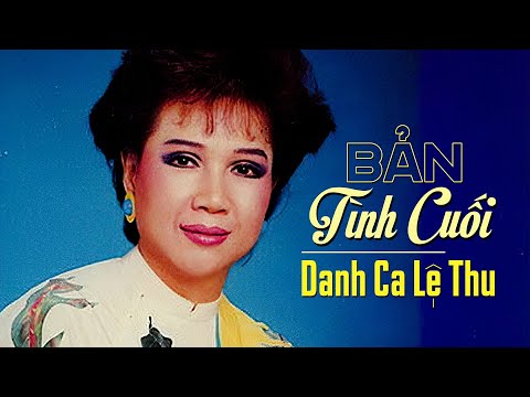 Bản tình cuối - Lệ Thu | Tác Giả: Ngô Thụy Miên