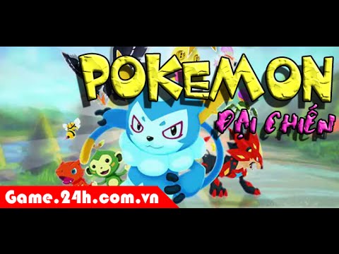 Game pokemon đại chiến - Video hướng dẫn chơi game 24h