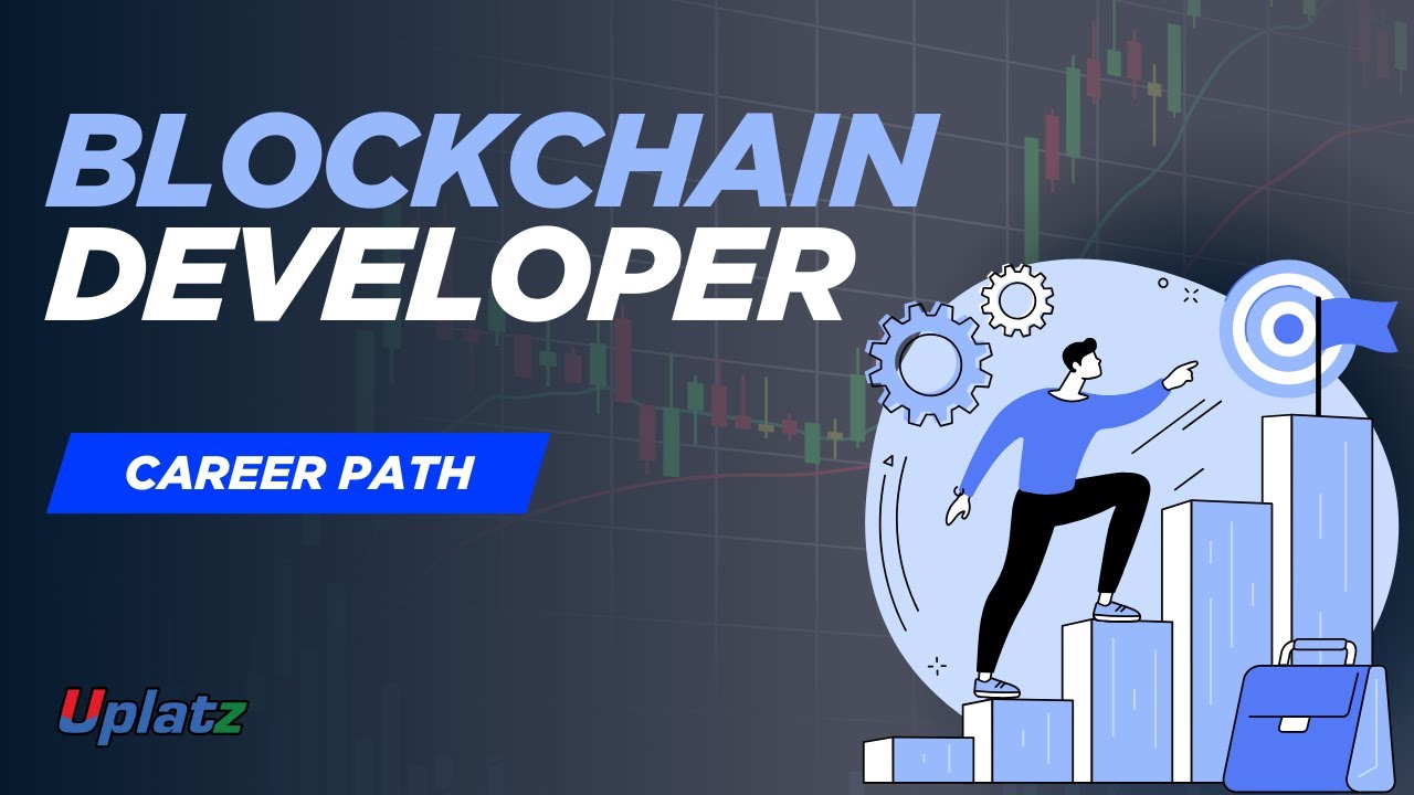 Blockchain Developer Career Path | Role, Skills, Scope, Salary, Roadmap | Get Started Now | Uplatz
