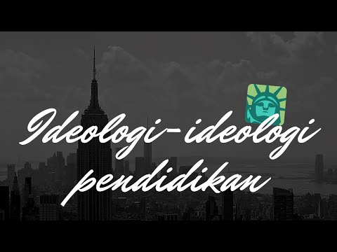 Kuliah Ideologi - Ideologi Pendidikan