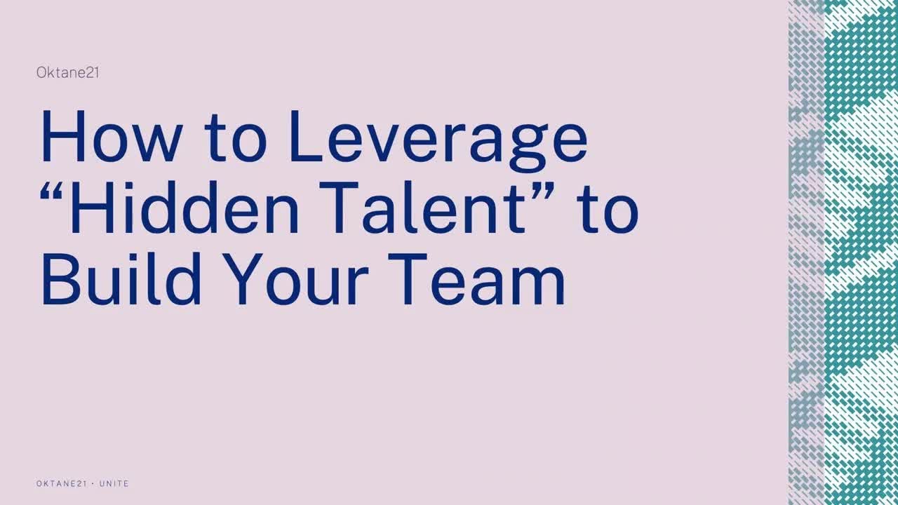 How to Leverage “Hidden Talent” to Build Your Team