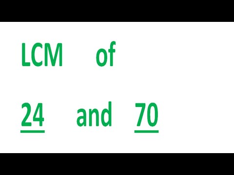 LCM of 24 and 70