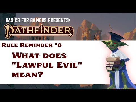 Pathfinder Rule Reminder #6: What Does "Lawful Evil" Mean?