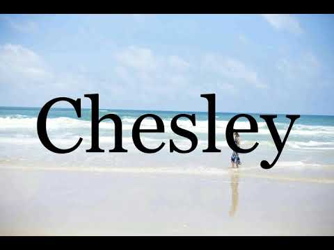 How To Pronounce Chesley🌈🌈🌈🌈🌈🌈Pronunciation Of Chesley