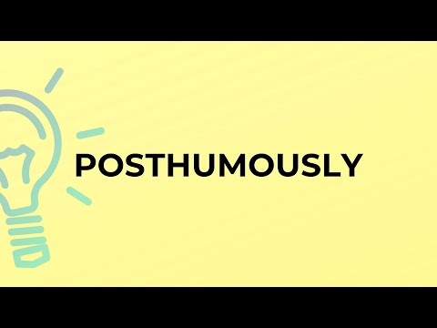 What is the meaning of the word POSTHUMOUSLY?