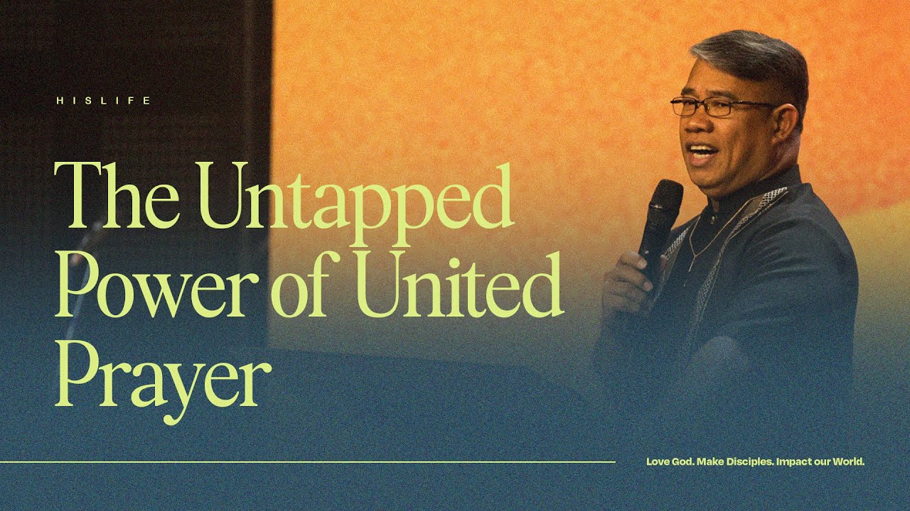 The Untapped Power of United Prayer | Pastor William Galang