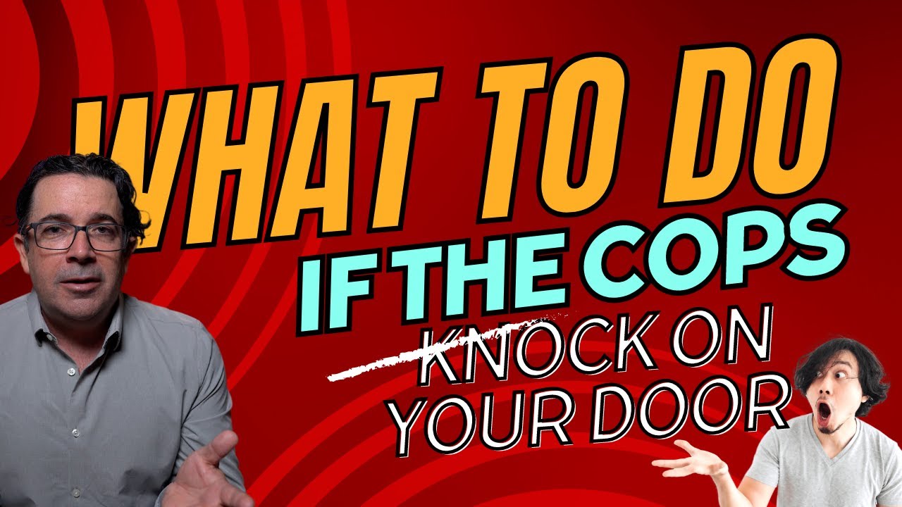 What to Do If the Cops Knock on Your Door: Know Your Rights