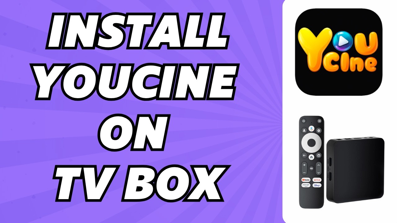 How to Install YouCine on TV Box