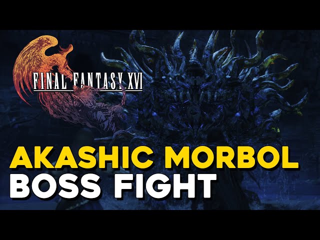 How to defeat the Akashic Morbol in Final Fantasy 16?