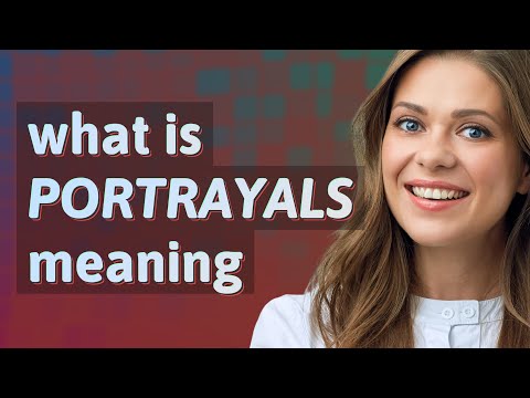 Portrayals | meaning of Portrayals