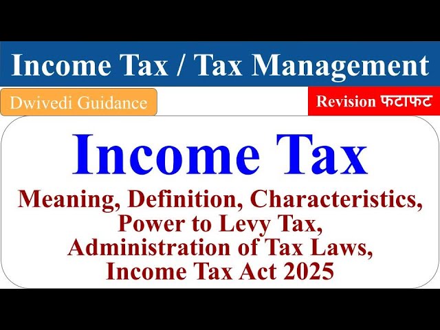Understanding Income Tax: Definition, Characteristics, and the Power to ...