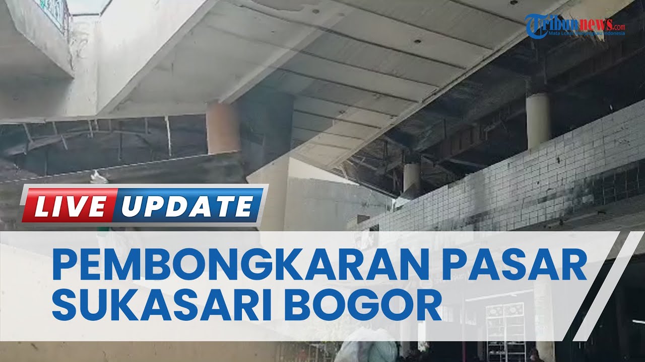 Pasar Sukasari Bogor Mulai Dibongkar Bagian Atap, Pedagang Ketakutan ...