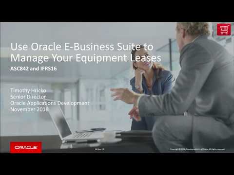 IFRS 16 for Equipment IFRS 16/ASC 842: Use Oracle E-Business Suite to Manage your Lessee Accounting