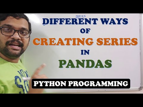 Learn DIFFERENT WAYS OF CREATING SERIES IN PANDAS PYTHON PROGRAMMING - Mind Luster