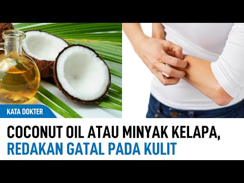 Coconut Oil Alias Minyak Kelapa, Minyak Oles Alami Untuk Gatal-Gatal | Kata Dokter