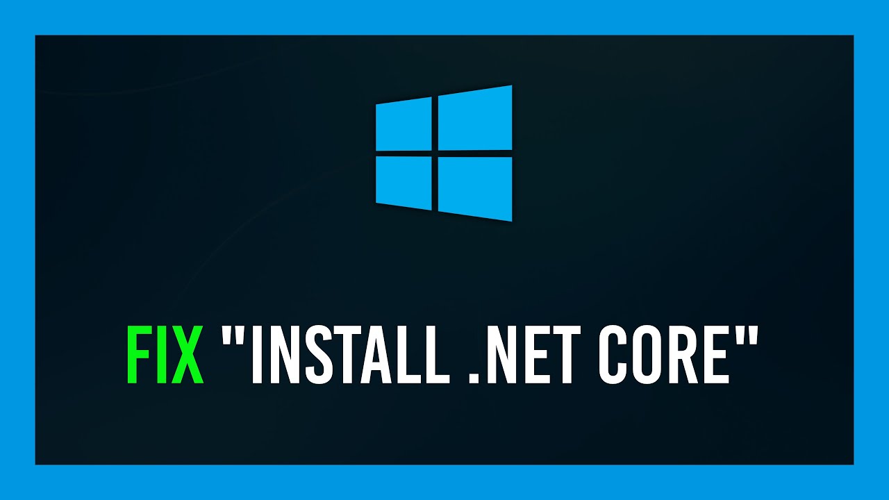 Fix: You must install .NET Core error