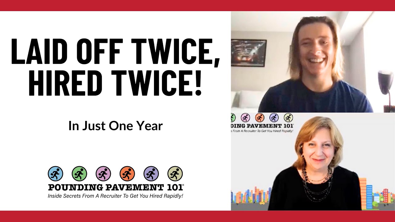 Laid Off Twice, Hired Twice in One Year