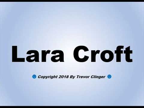 How To Pronounce Lara Croft