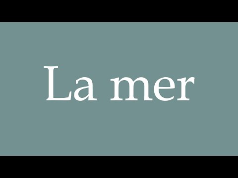 How to Pronounce ''La mer'' Correctly in French