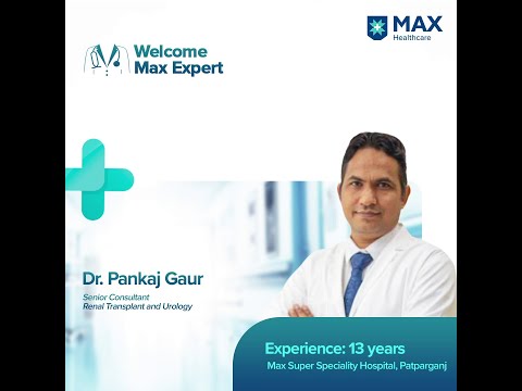 Types of Kidney Transplant | Dr. Pankaj Gaur | Max Hospital, Patparganj