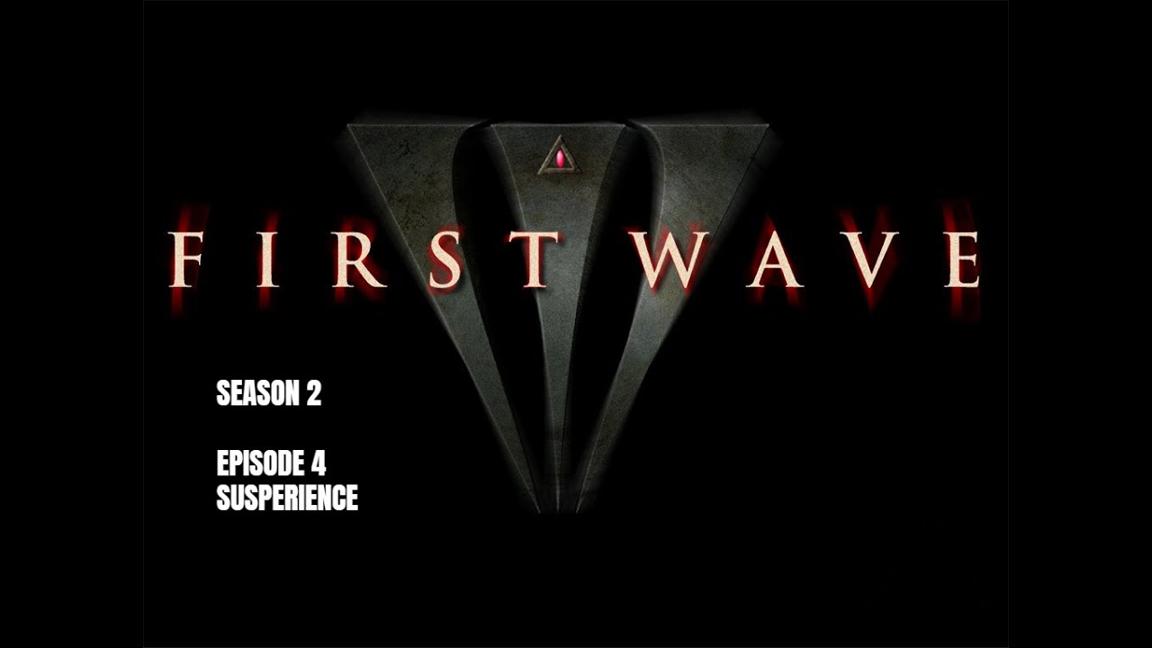 First Wave S02E04 Susperience