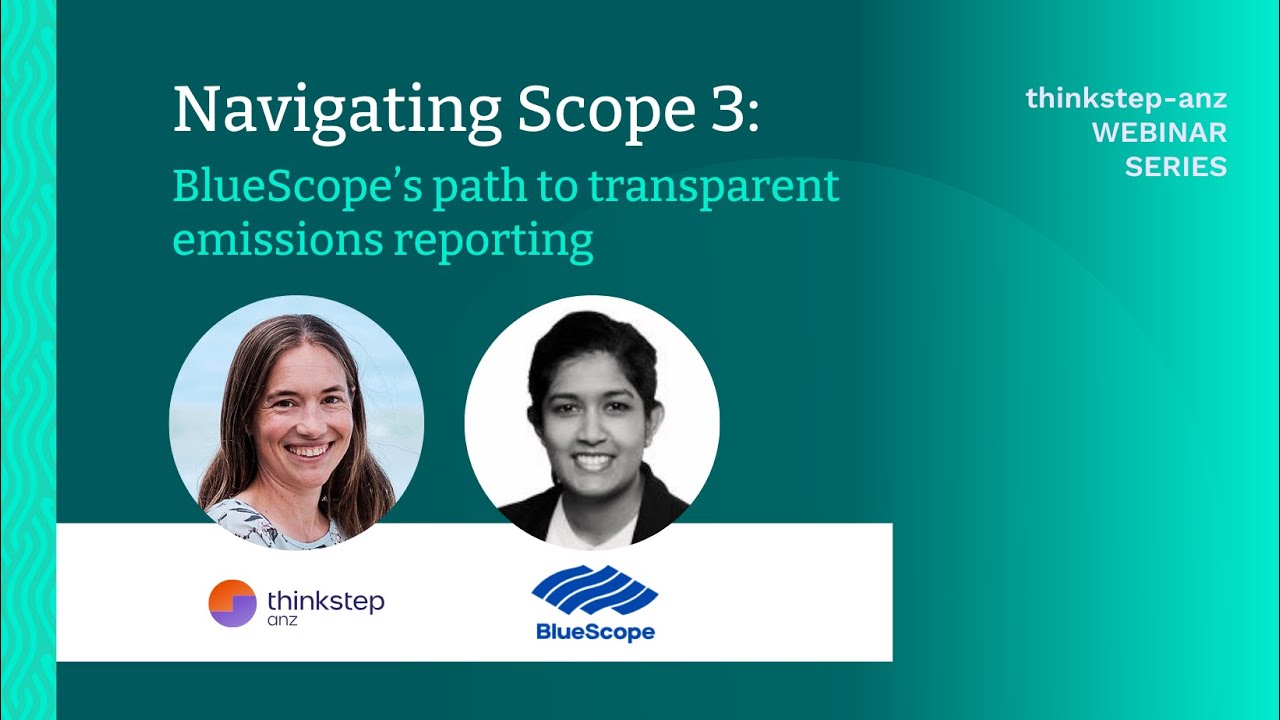 Navigating Scope 3: BlueScope’s path to transparent emissions reporting - Webinar replay