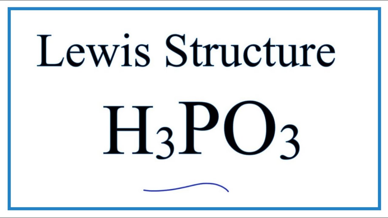 How to Draw the Lewis Dot Structure for H3PO3:  Phosphorous acid