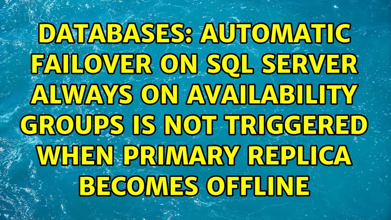 Automatic Failover on SQL Server Always On Availability Groups is not triggered when primary...